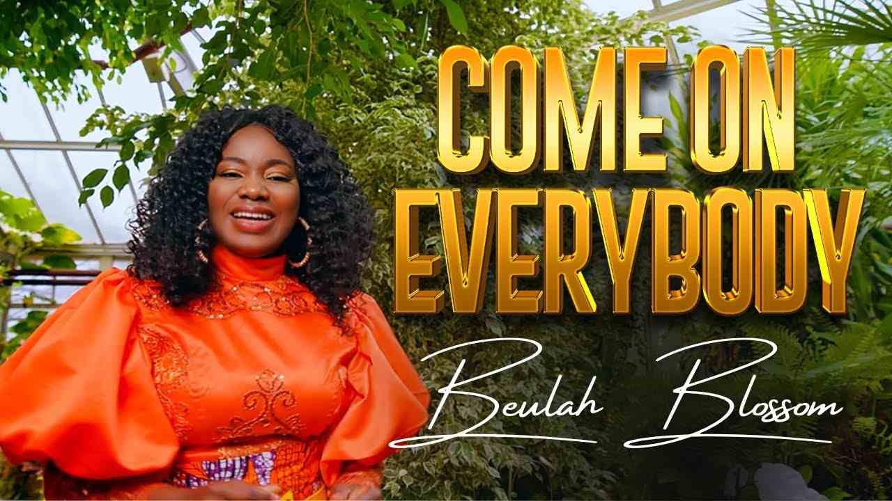 [Music + Video] Beulah Blossom – Come On Everybody - BLN ENTERTAINMENT TV