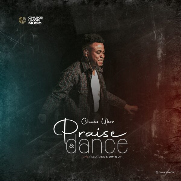 [Music + Video] Chuks Ukor - Praise And Dance - BLN ENTERTAINMENT TV