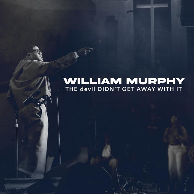 THE devil DIDN’T GET AWAY WITH IT: William Murphy’s Anthem of Divine ...