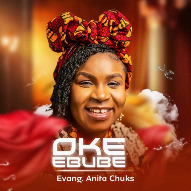 Oke Ebube: Evangelist Anita Chuks Lifts Hearts with a Timeless Igbo Anthem of Praise - BLN ...
