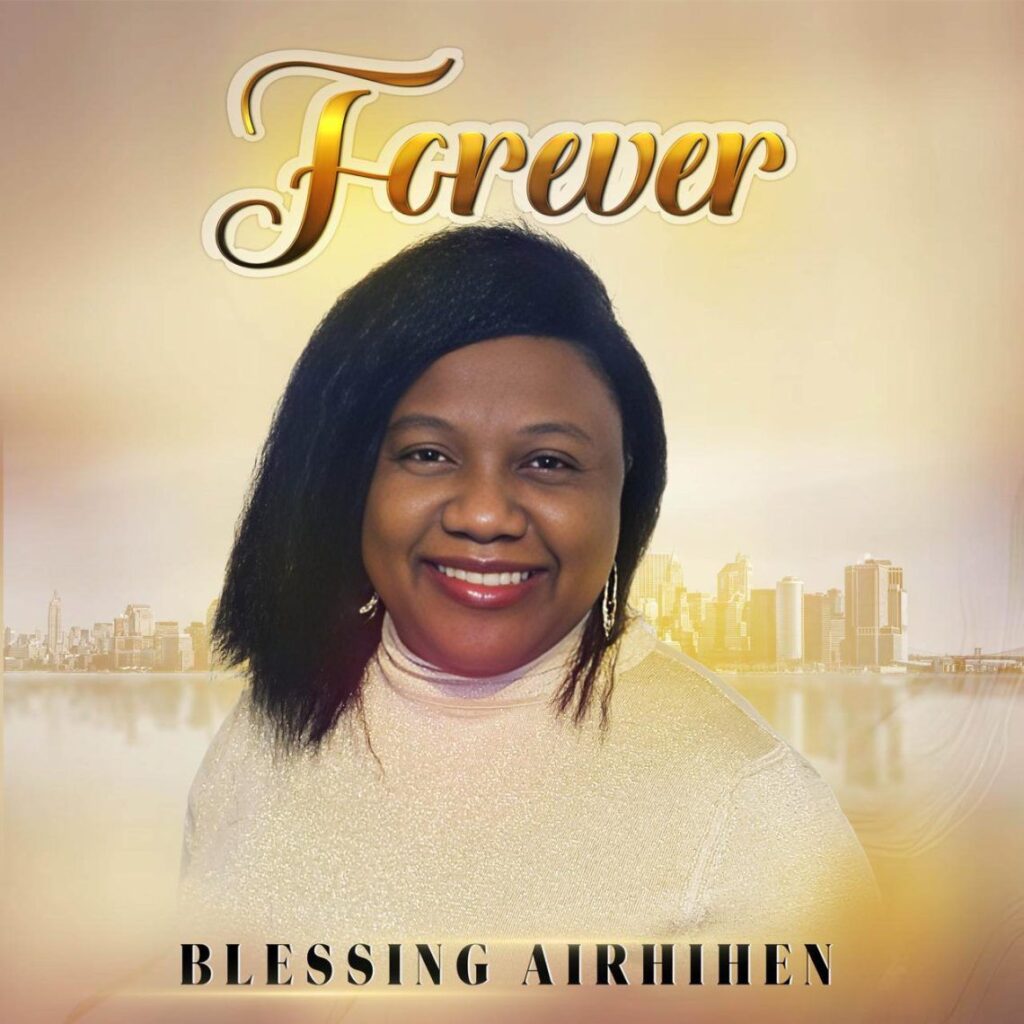 Forever Enthroned: Blessing Airhihen’s New Single is a Divine Echo of God’s Eternal Kingdom ...