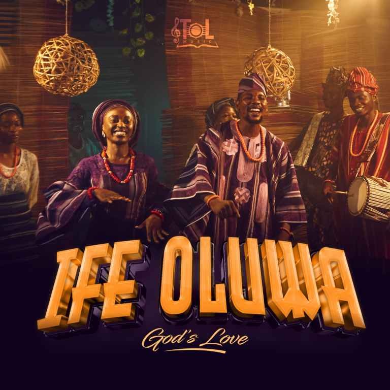 [Music] ToLmusic – Ife Oluwa (God’s Love) - BLN ENTERTAINMENT TV