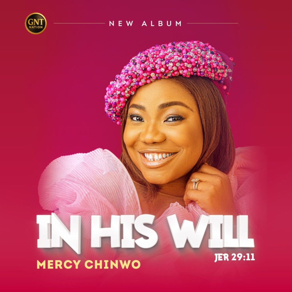 Mercy Chinwo Unveils Soul-Stirring New Album ‘In His Will’ — A Journey ...