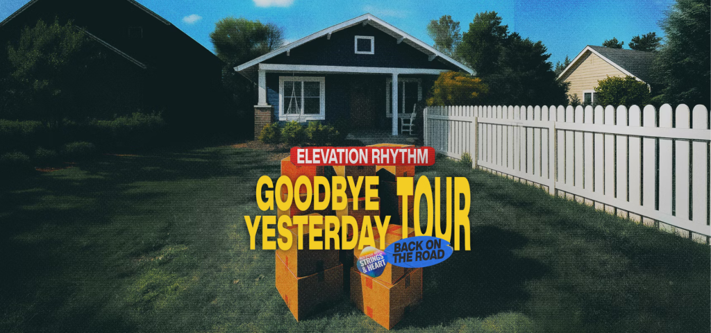 Elevation Rhythm Announces Part 2 of “Goodbye Yesterday Tour” - BLN ...