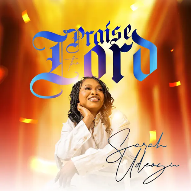 [Music + Video] Sarah Udeogu - Praise the Lord - BLN ENTERTAINMENT TV